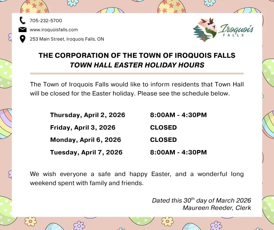Notice of Town Hall Easter Holiday Closure | Town of Iroquois Falls